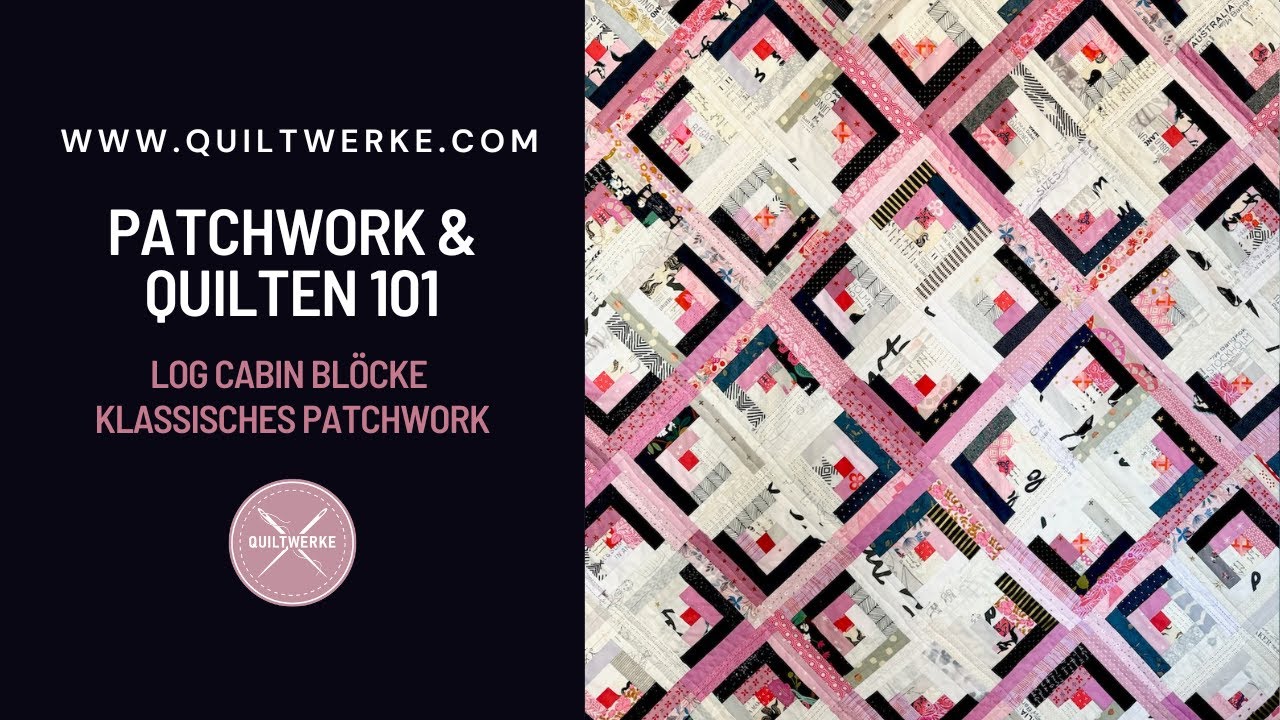 Patchwork und Quilten 101: Log Cabin Blöcke klassisch genäht - YouTube