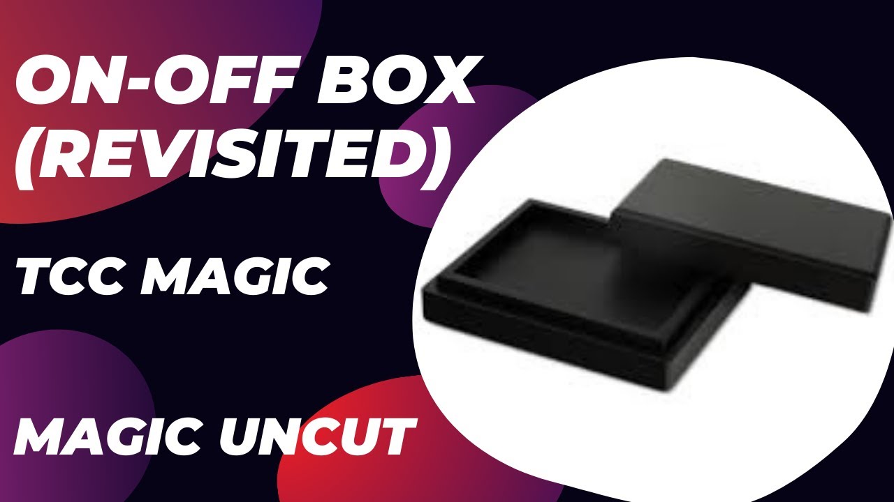 ON OFF Box (Revisited) TCC Magic - Magic Uncut #magic - YouTube