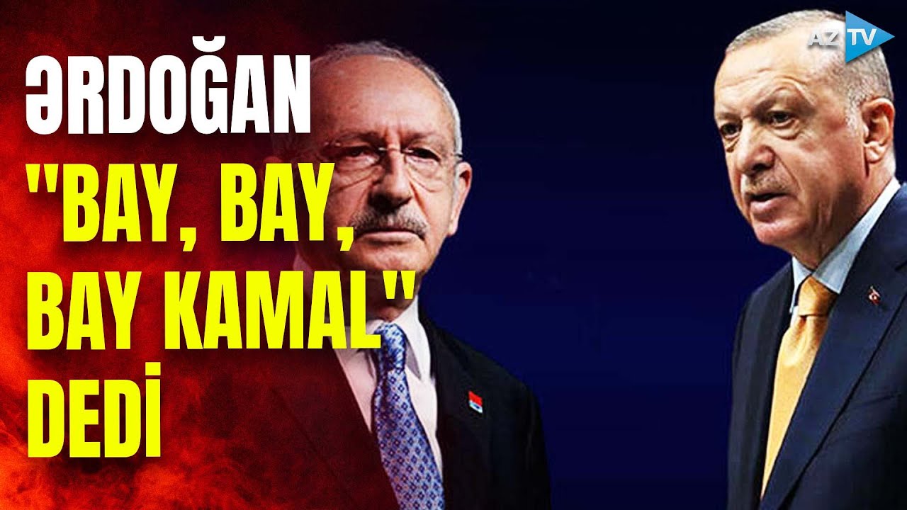 Ərdoğan Kılıçdaroğluna səsləndi: "Bay, bay, bay Kamal" - YouTube