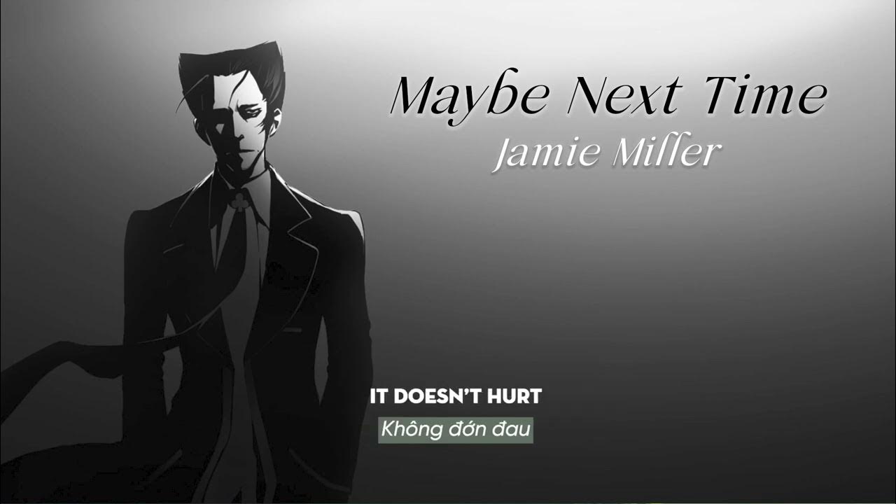 Vietsub Jamie Miller Maybe Next Time Lyrics Video YouTube vietsub-jamie-miller-maybe-next-time-lyrics-video-youtube
