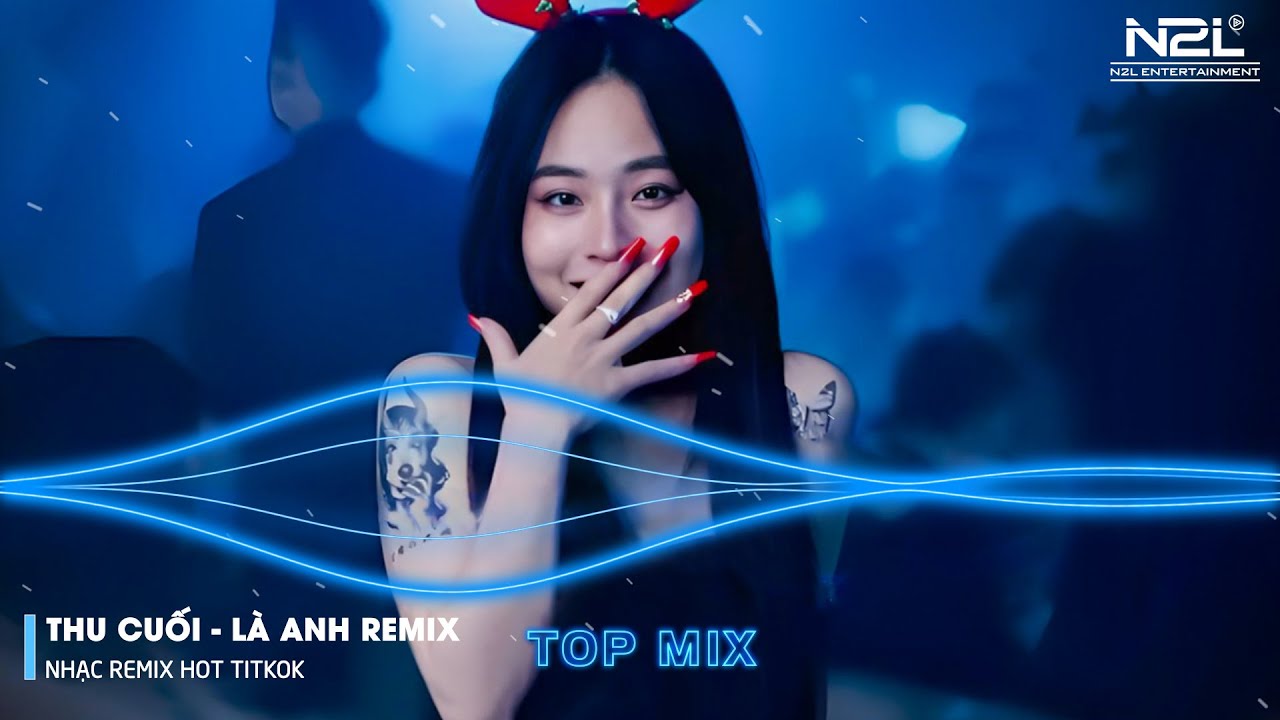 Thu Cuối Remix Là Anh Remix Bông Hoa Chẳng Tồn Tại Em Hãy Quay Về