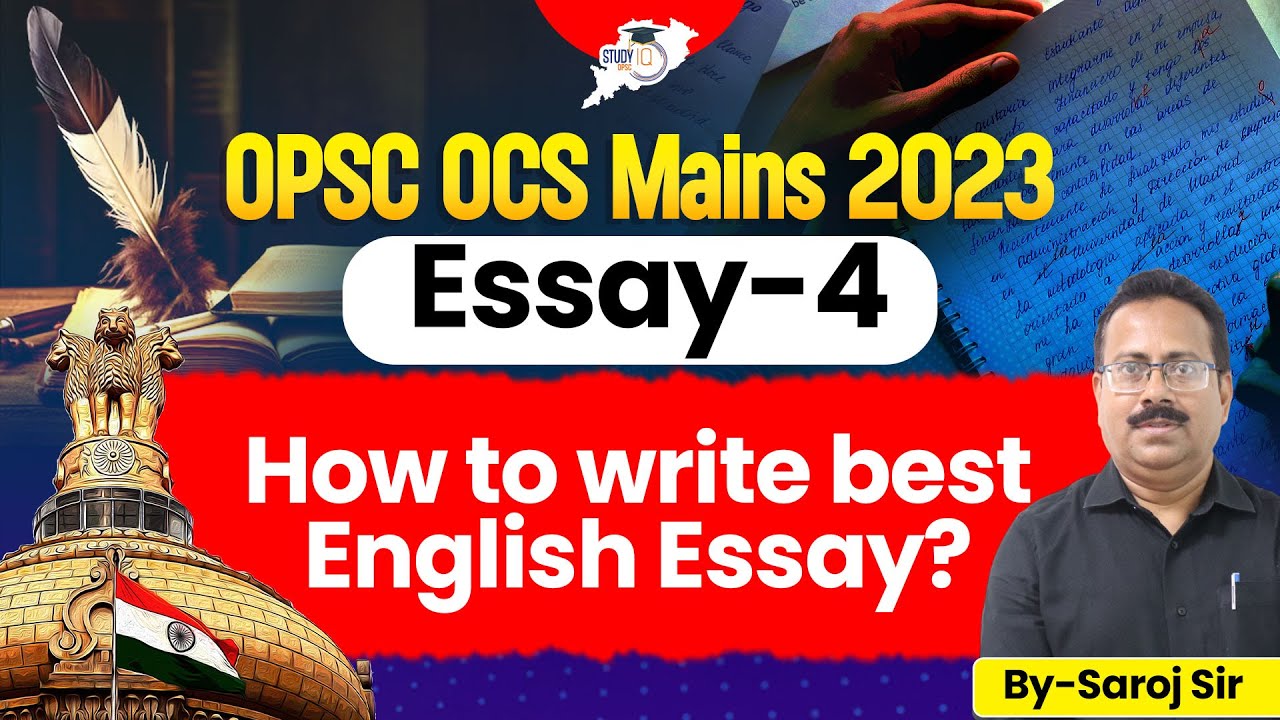 OPSC OCS Mains 2023 : Master The Art of Essay Writing | Part - 4 ...