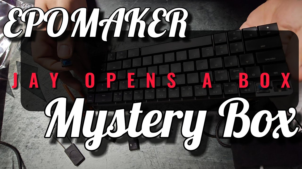 Epomaker Mystery Box Opening - Jay Opens A Box - YouTube