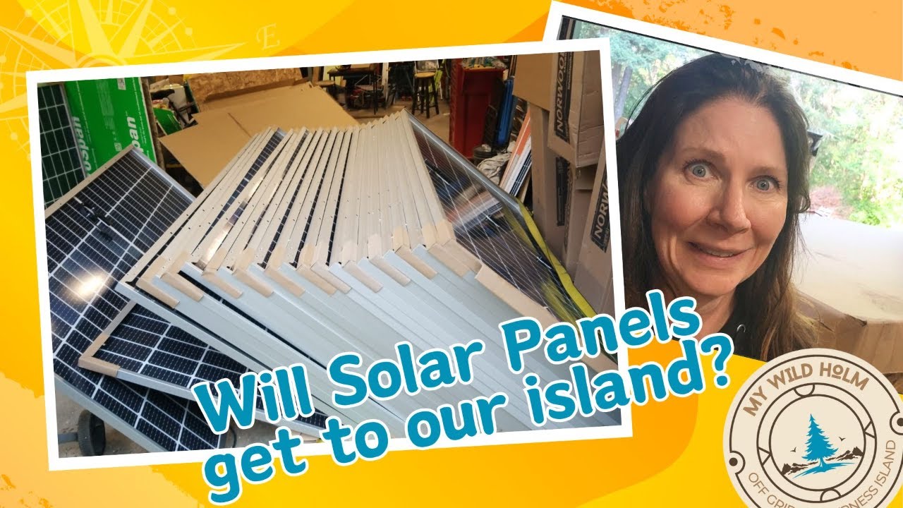 Moving Solar Panels to Our Island Homestead | S2 EP7 - YouTube