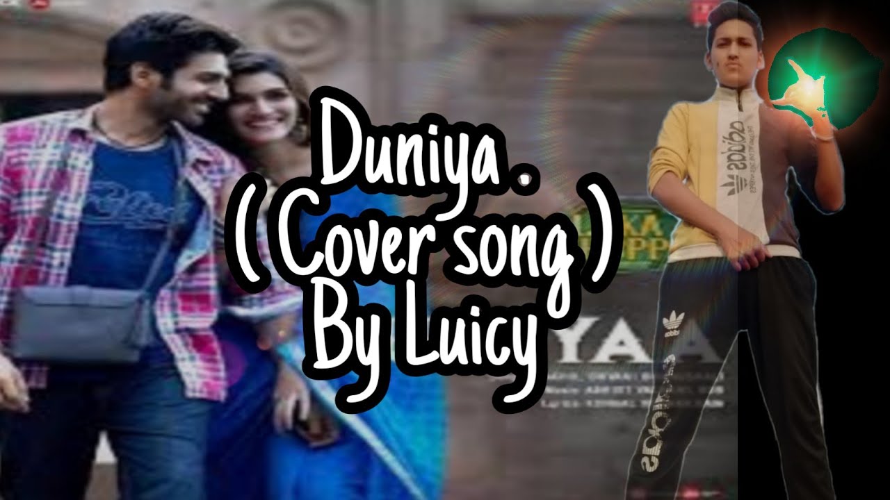 Duniya full song ...( Cover version ).By Lucy - YouTube
