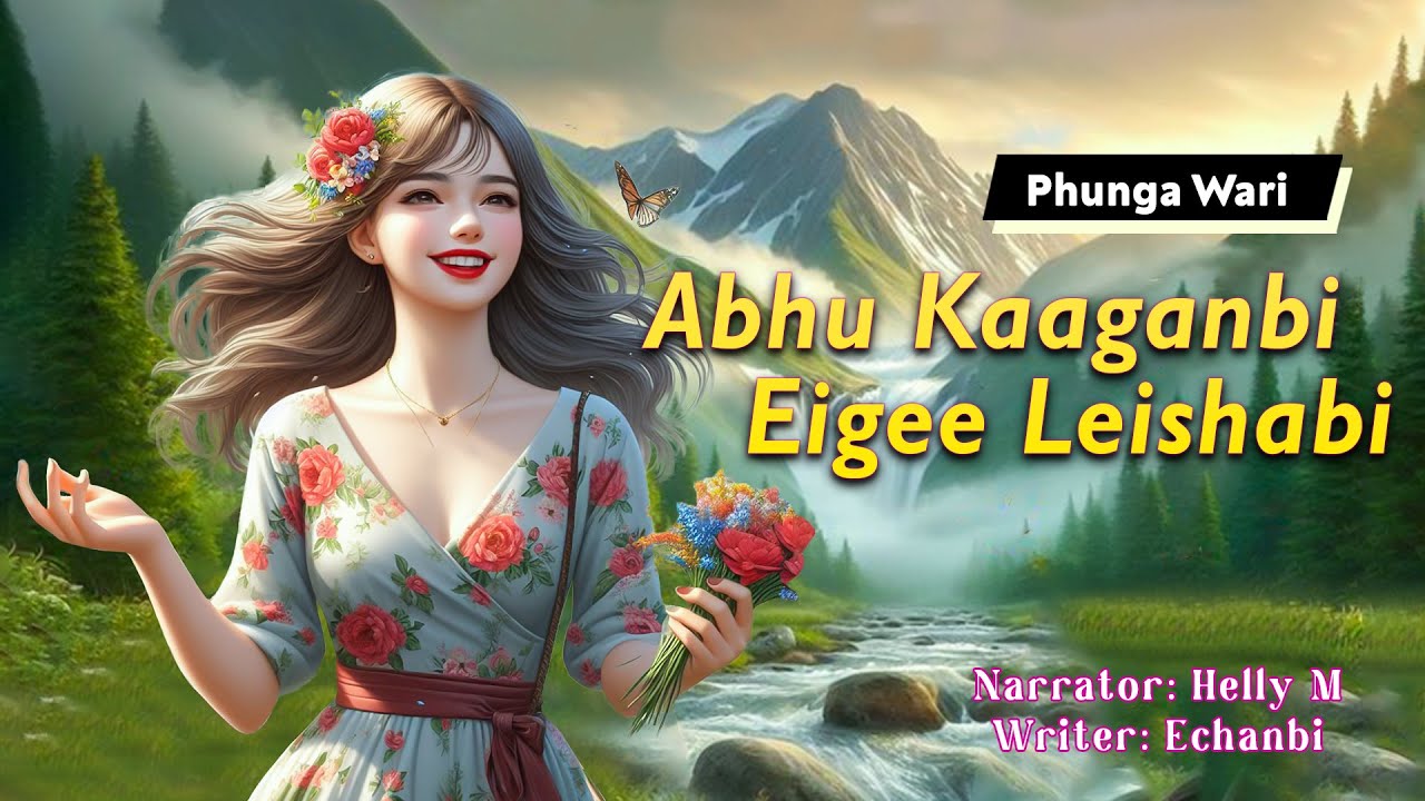 Abhu Kaaganbi Eigee Leishabi || Manipuri Phunga Wari || Helly M🎤 ...