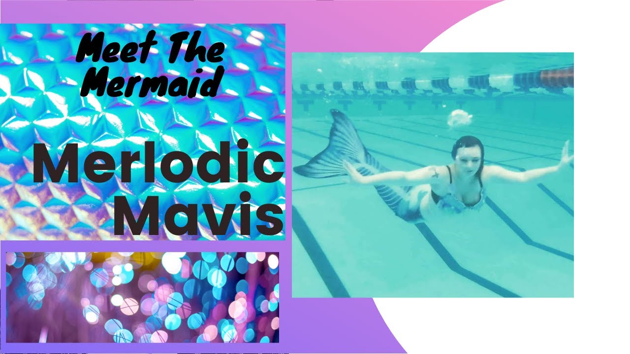 Meet The Mermaid: Merlodic Mavis - YouTube
