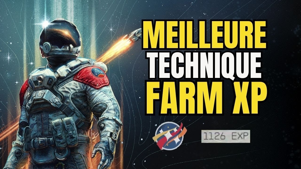 GUIDE STARFIELD : COMMENT FARM XP RAPIDEMENT !! MEILLEURE TECHNIQUE LVL ...
