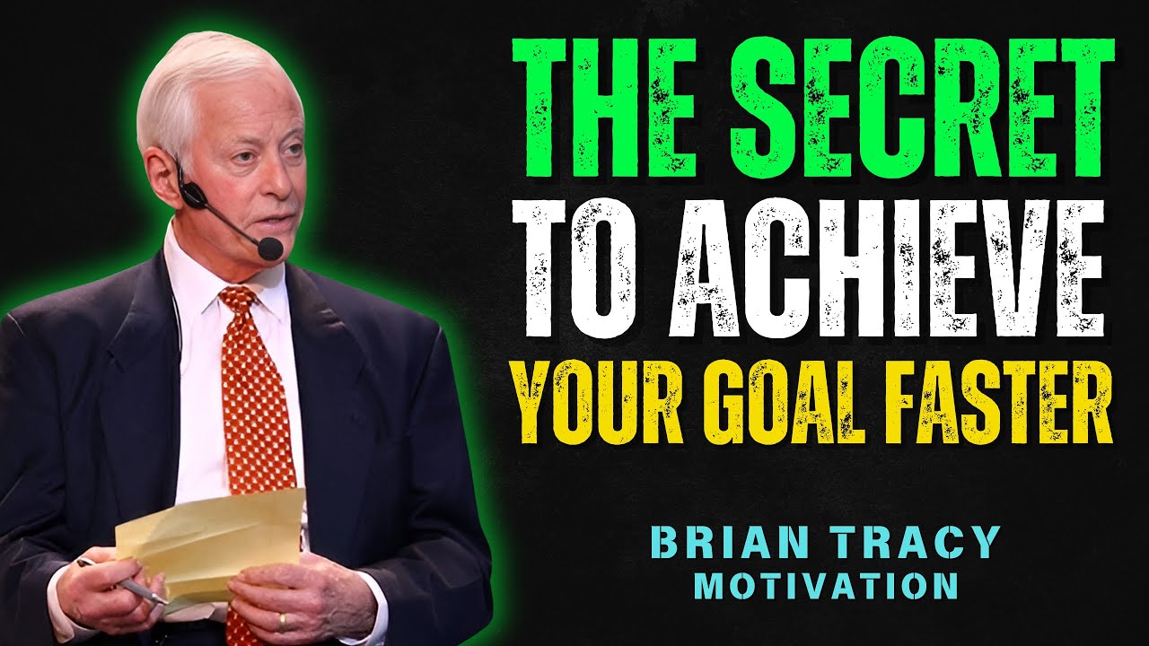 The SECRET to Achieving Your Goals Faster - Brian Tracy Motivation ...