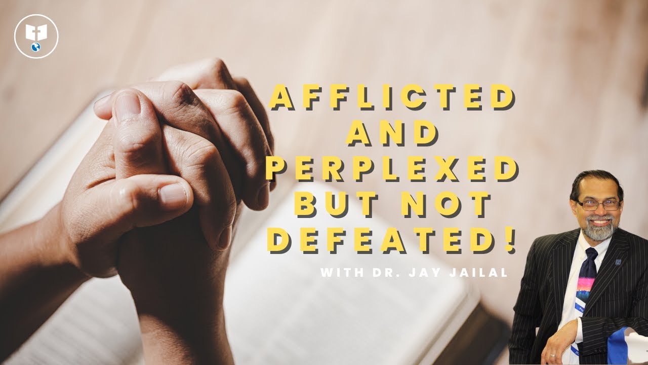 AFFLICTED AND PERPLEXED BUT NOT DEFEATED! - YouTube