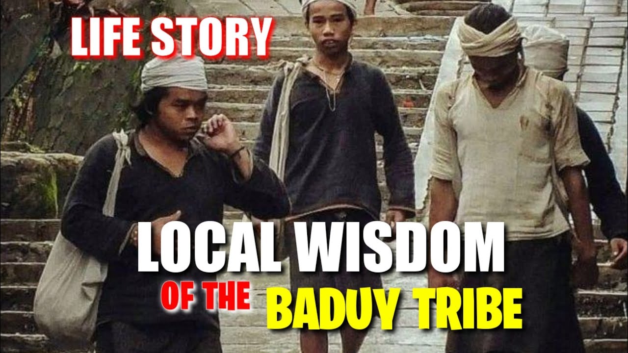 LOCAL WISDOM OF THE BADUY TRIBE #history #wisdom #breakingnews - YouTube