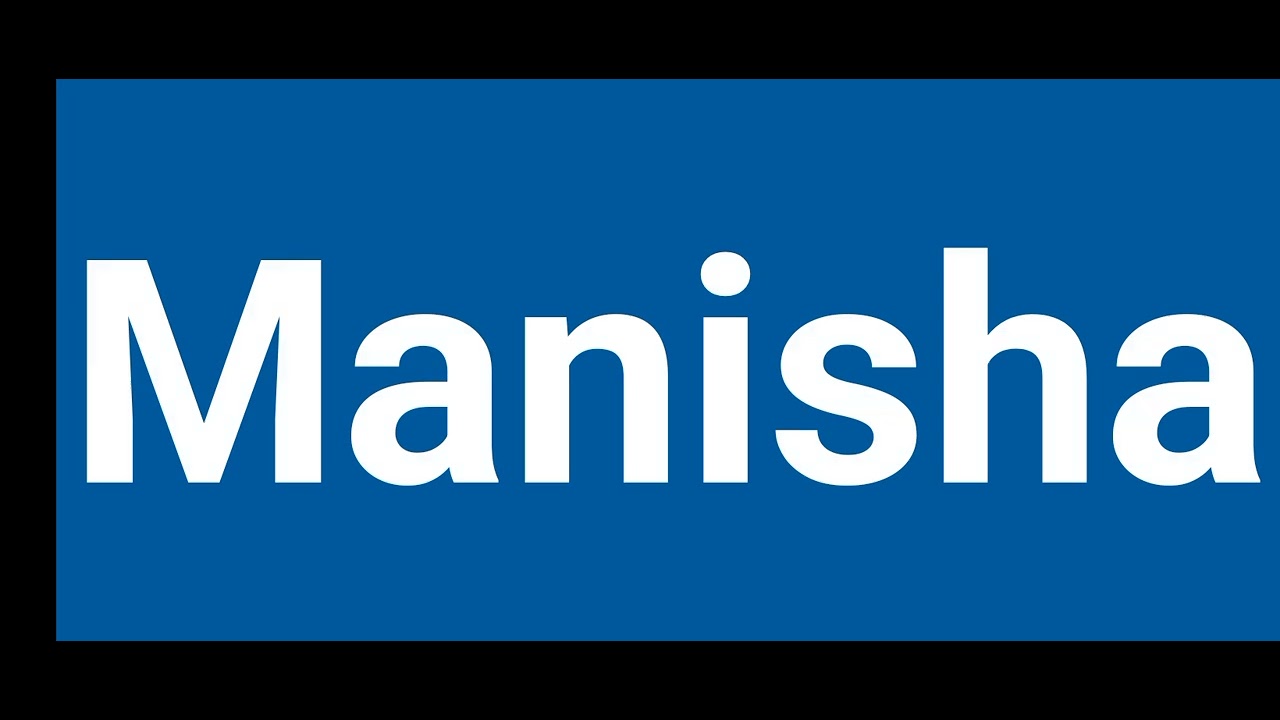 how to pronounce manisha | pronounce manisha | pronunciation of manisha ...