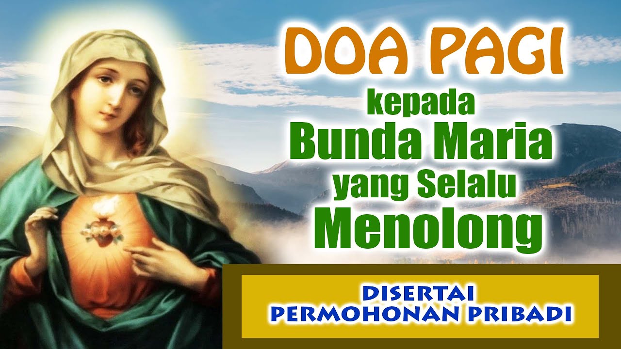 DOA PAGI kepada Bunda Maria yang Selalu Menolong ( Disertai Permohonan ...