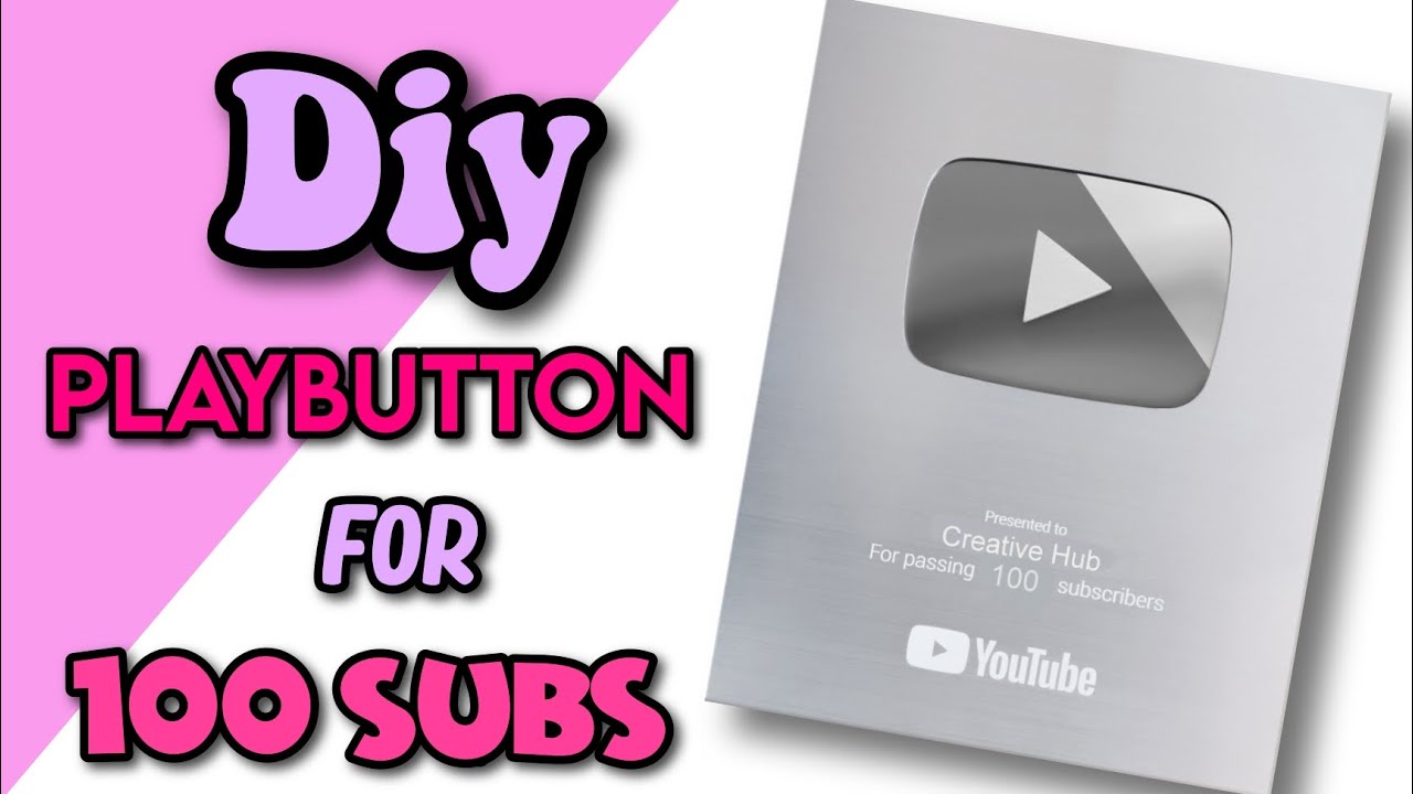 DIY YouTube Playbutton For 100 *SUBSCRIBERS* | Creative Hub | - YouTube