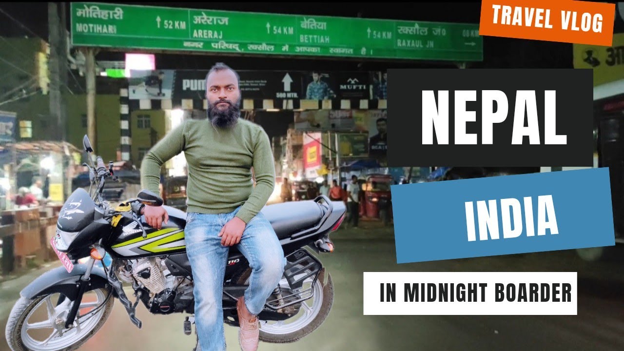 Traveling India in midnight | Nepal to India | Ride Vlog - YouTube