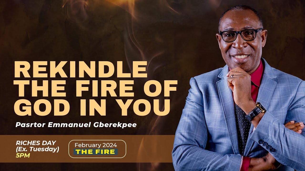 Rekindle The Fire Of God In You Pastor Emmanuel Gberekpee 20 2 2024