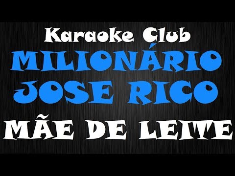 MILIONÁRIO E JOSE RICO - MÃE DE LEITE ( KARAOKE )