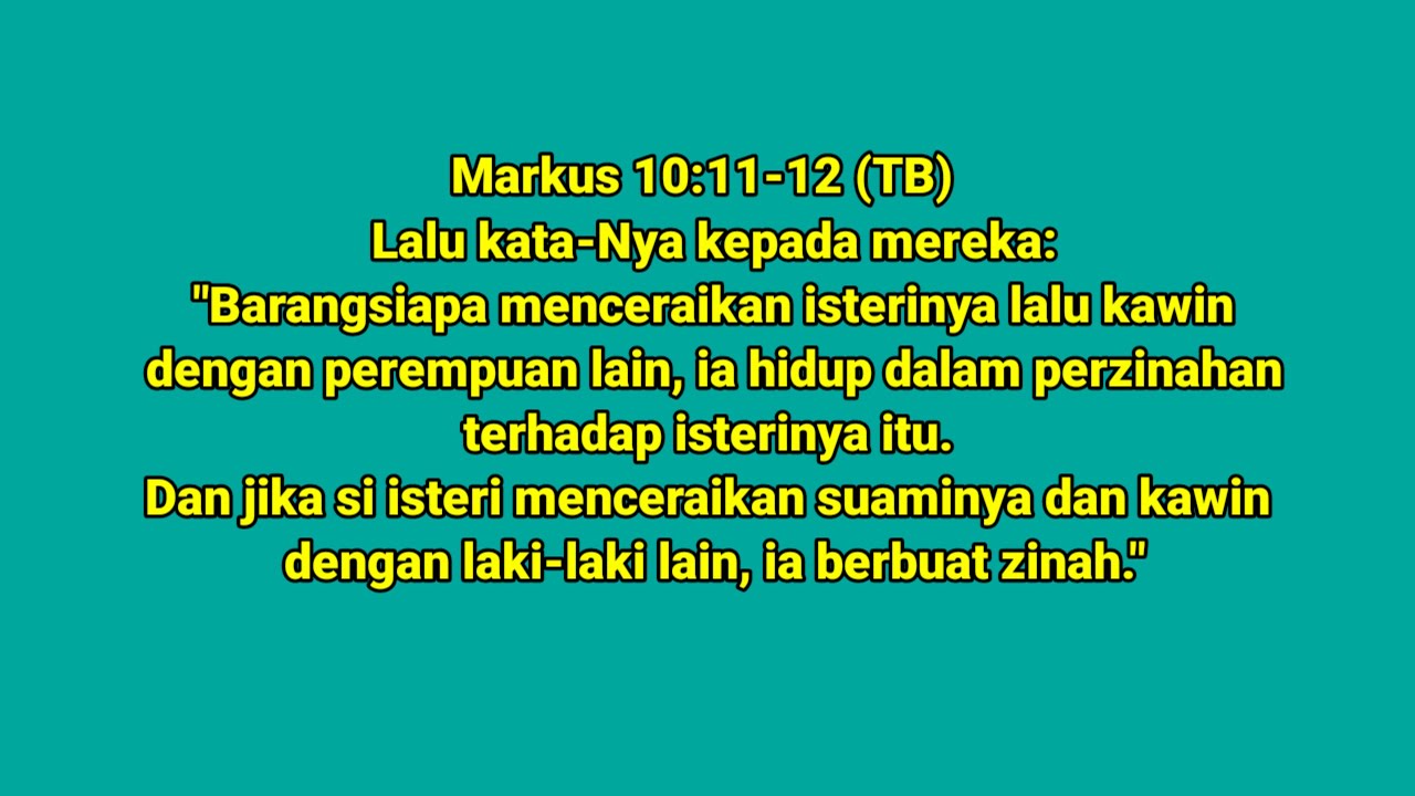 Markus 10:9 (TB) Karena itu, apa yang telah dipersatukan Allah, tidak ...