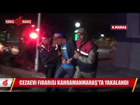 Cezaevi firarisi Kahramanmaraş'ta yakalandı