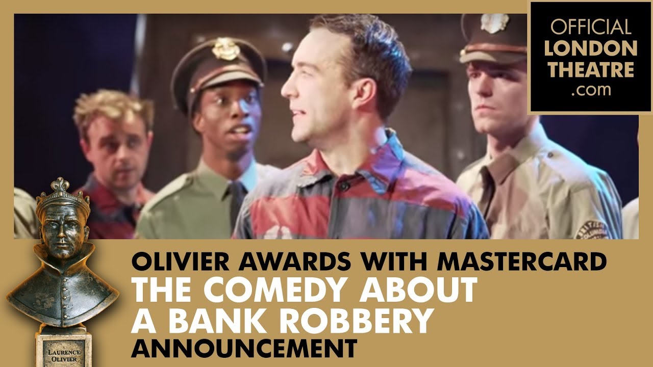 The Comedy About A Bank Robbery announce the 2019 Olivier Award's ...