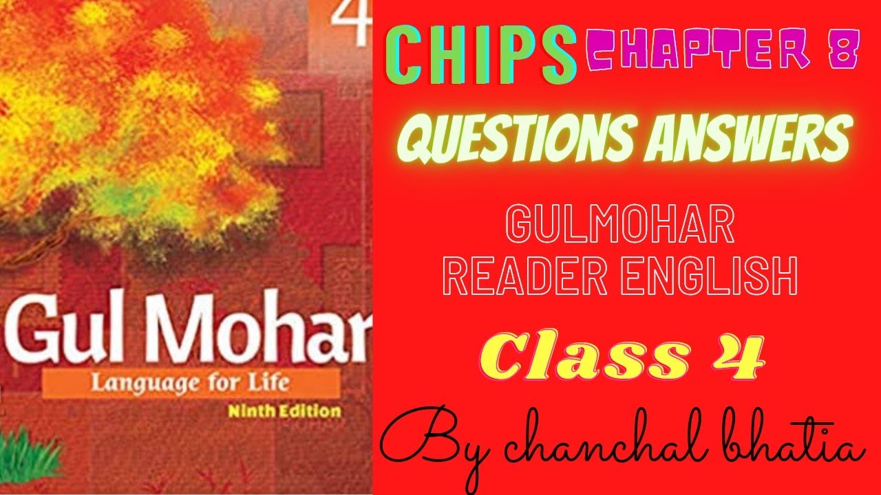 chapter 8 Chips class 4th gulmohar reader English questions answers ...