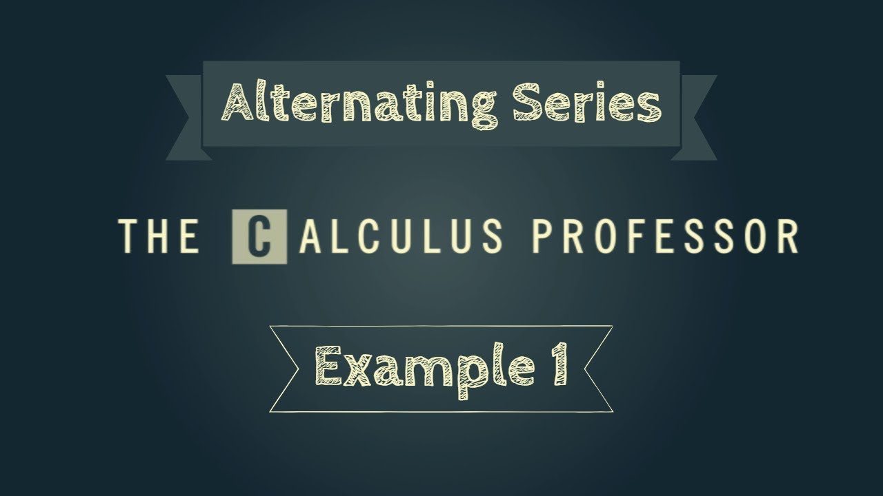 Alternating Series, Example 1 - YouTube
