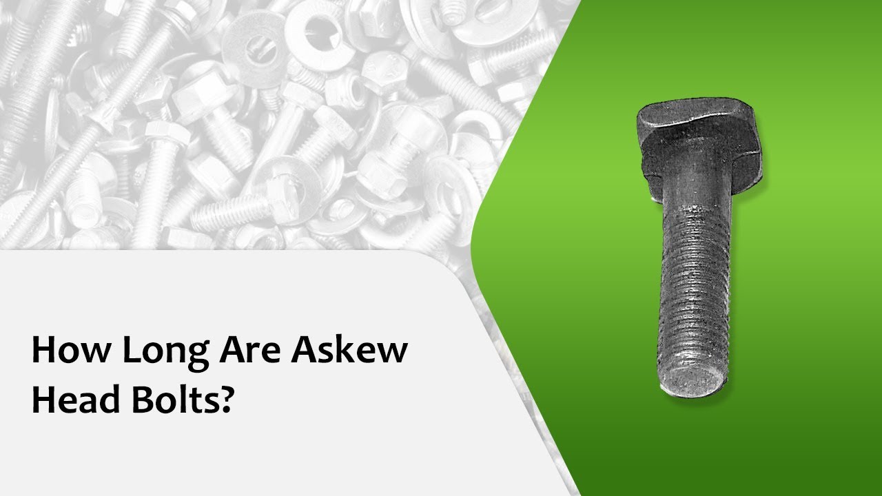 How Long Are Askew Head Bolts - YouTube