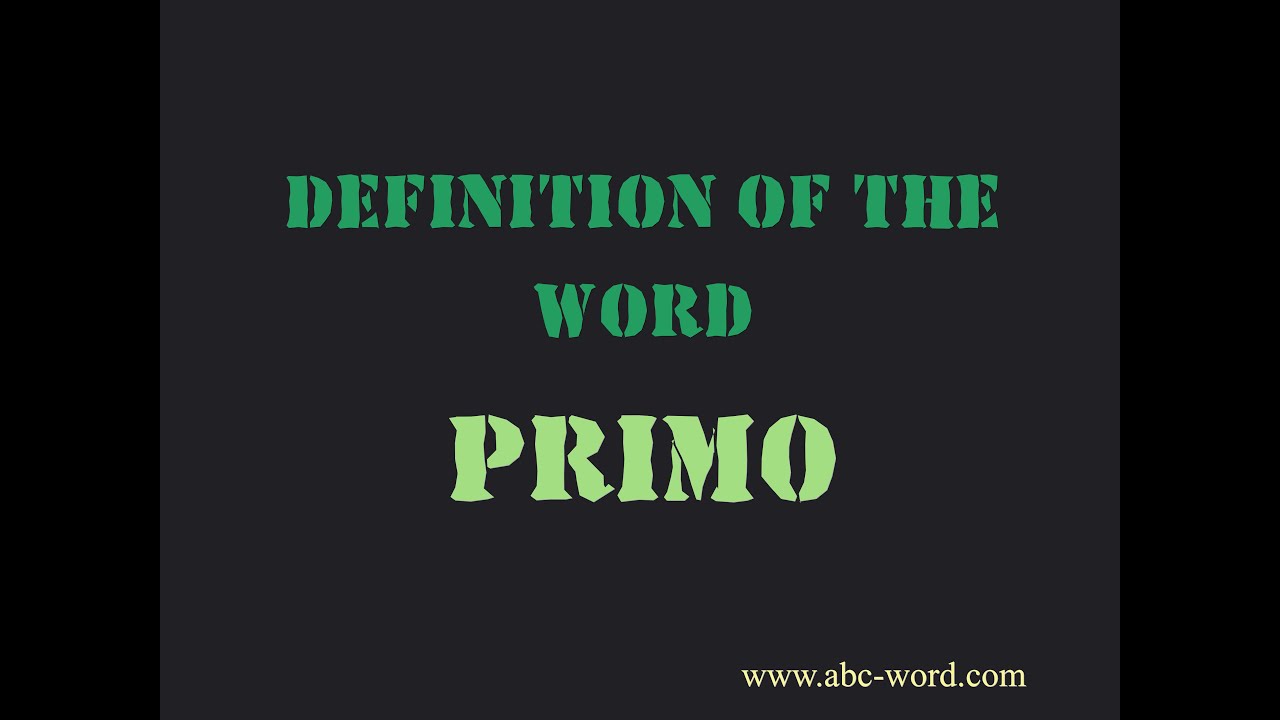 Definition Of The Word Primo YouTube definition-of-the-word-primo-youtube