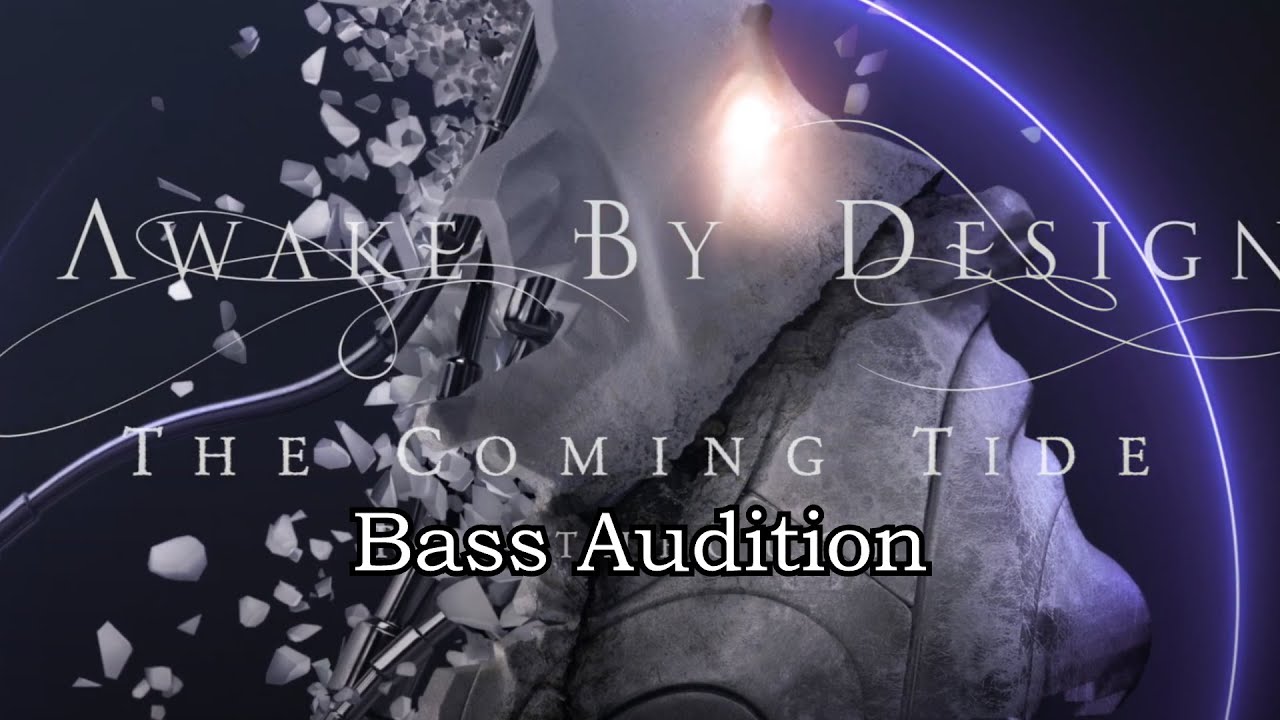 AWAKE BY DESIGN - The Coming Tide | Bass audition video - YouTube