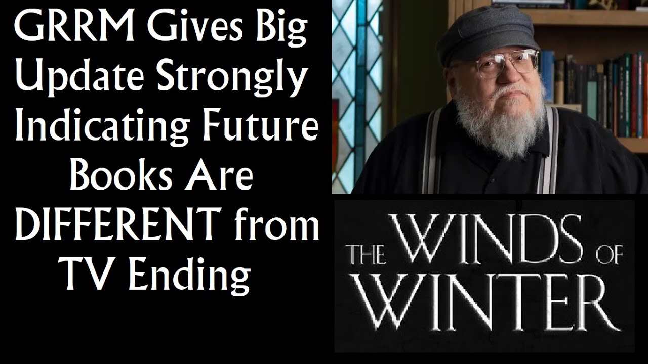 GRRM Big Update: Books Will Be More Different From Game of Thrones Than ...