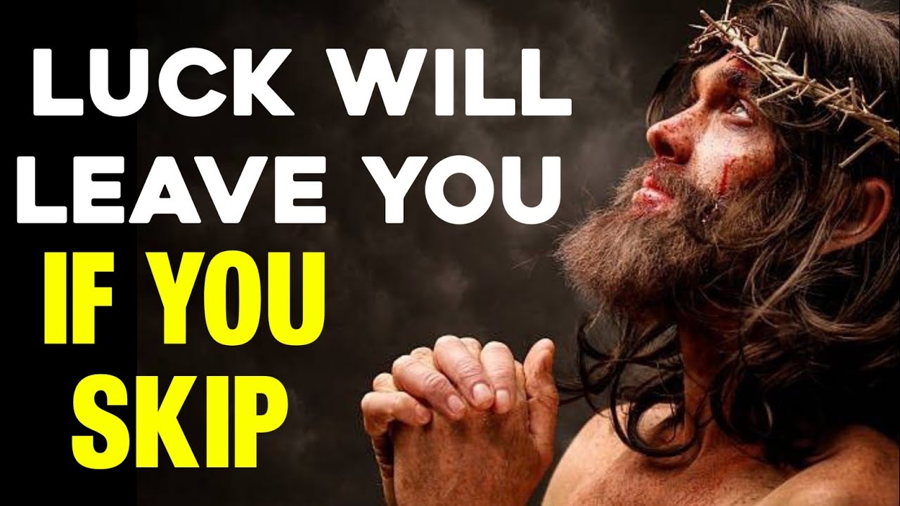 God says: luck will leave you if you skip this message.| pray with me ...