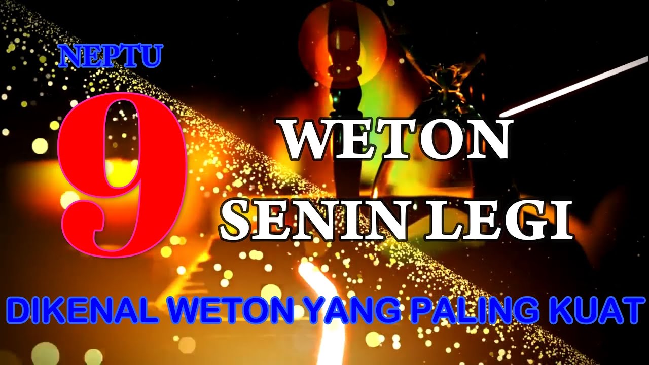 WETON JAWA SENIN LEGI NEPTU 9 - YouTube