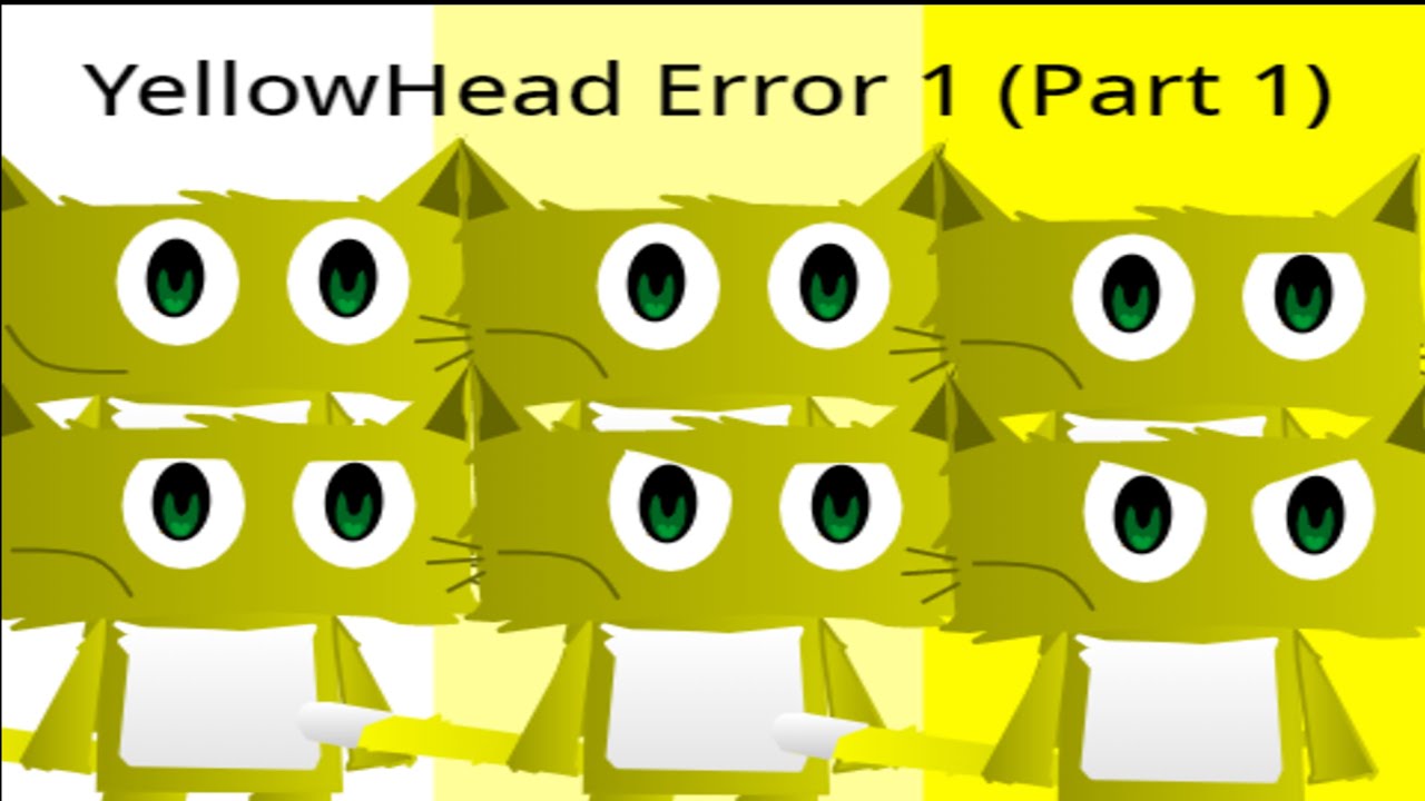 YellowHead Error 1 (Part 1) - YouTube