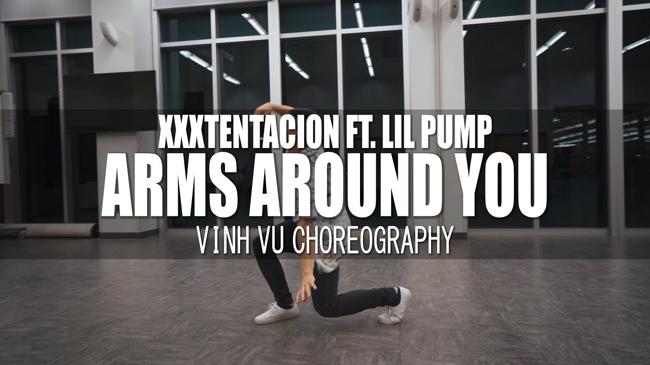 ARMS AROUND YOU - XXXTENTACION ft. Lil Pump || Vinh Vu Choreography ...