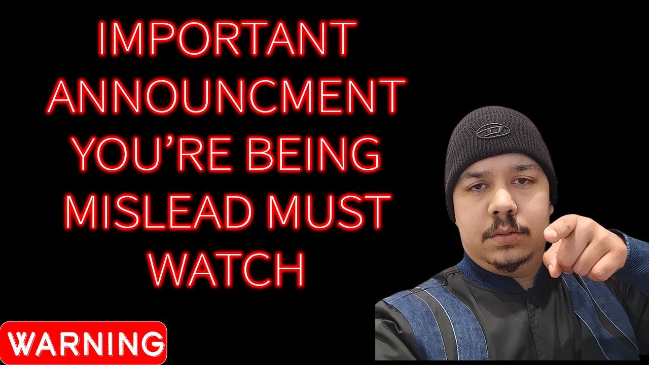 IMPORTANT ANNOUNCEMENT YOU'RE BEING MISLEAD #warning - YouTube