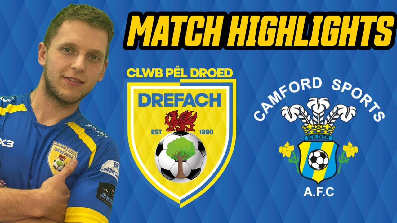 Match Highlights | Drefach vs Camford | Carmarthenshire League Division ...