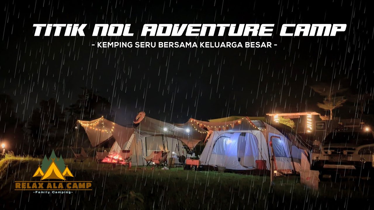 TITIK NOL ADVANTURE CAMP | tempat kemping seru bareng keluarga besar ...