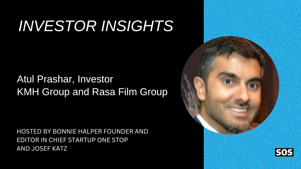Investor Insights Atul Prashar Investor KMH Group and Rasa Film Group ...