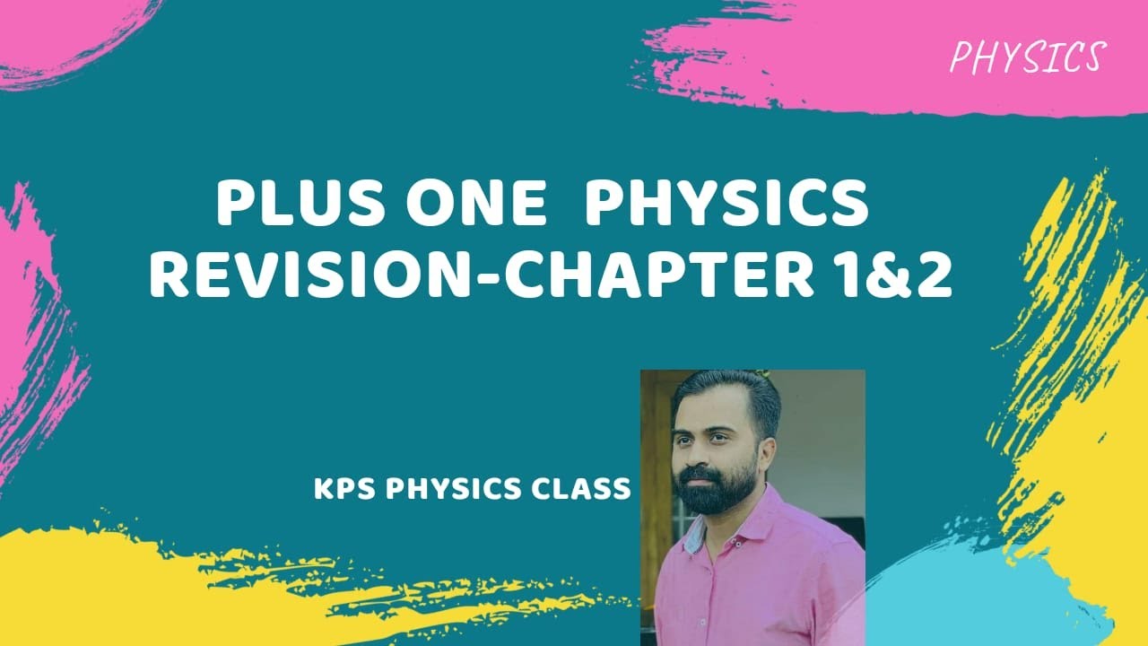 PLUS ONE PHYSICS REVISION - CHAPTERS 1&2 - YouTube