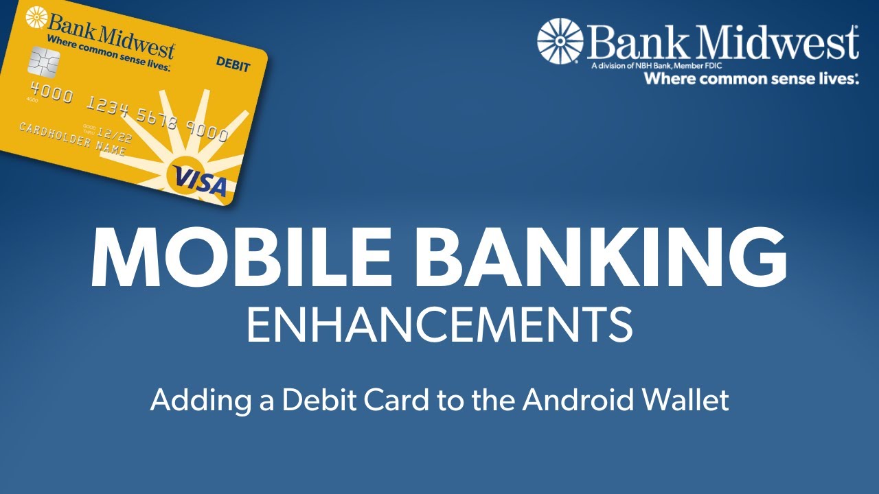Adding a Debit Card to the Android Wallet - Bank Midwest - YouTube