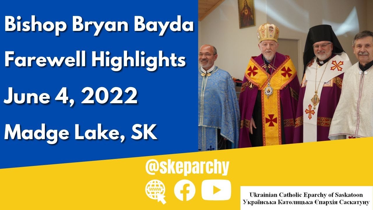Bishop Bryan Bayda, C.Ss.R. Farewell Event Madge Lake - June 4, 2022 ...