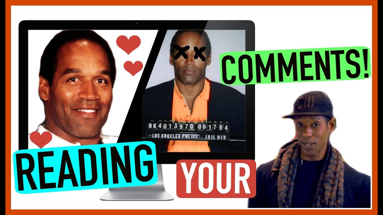 Oj Reads Your Comments Youtube