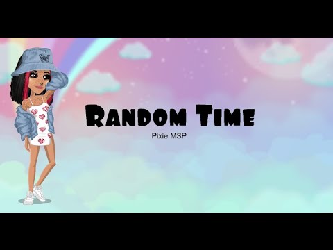 Random Time || Pixie MSP - YouTube