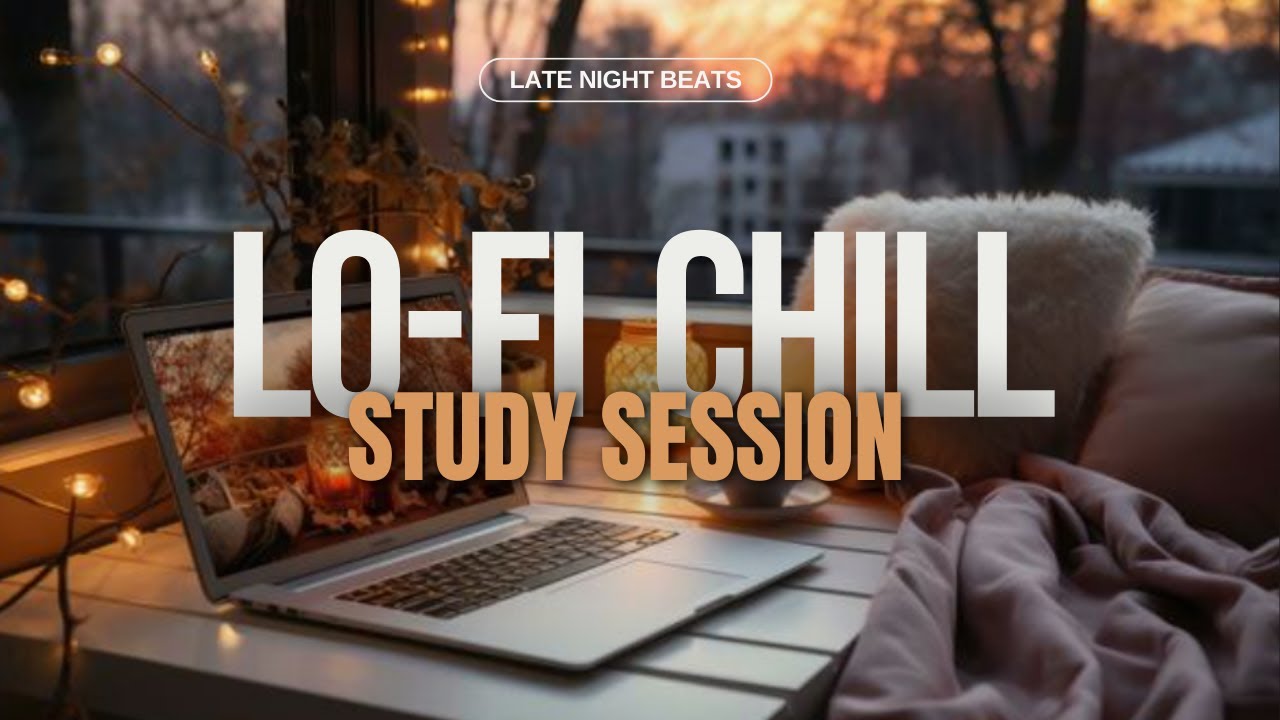 Lofi Late Night Study Vibes: Chill Beats for Focus and Relaxation ...