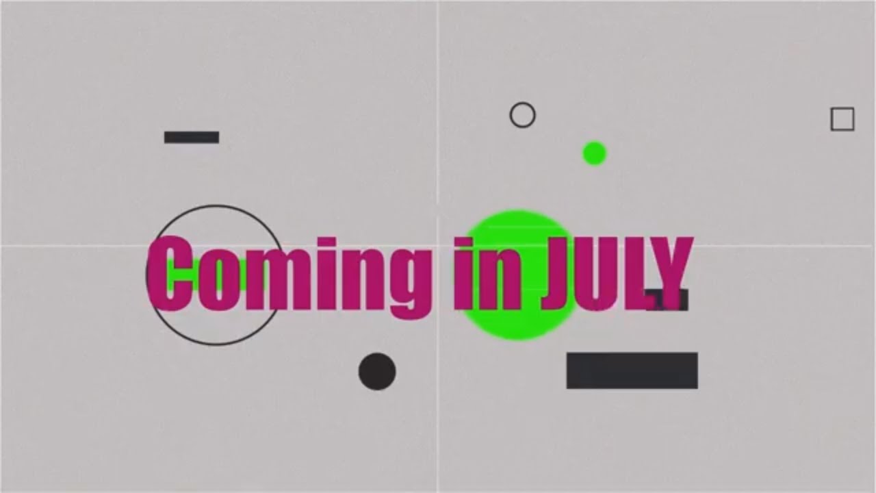 Coming in July - YouTube