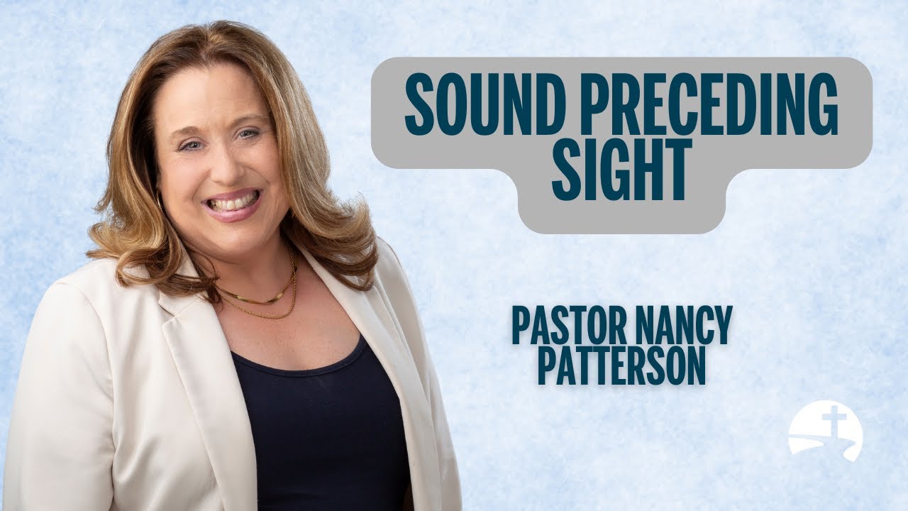 Sound Preceding Sight | Pastor Nancy Patterson - YouTube
