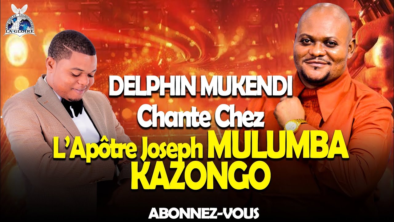 DELPHIN MUKENDI CHANTE CHEZ L'APÔTRE JOSEPH MULUMBA KAZONGO CÉLÉBRATION ...