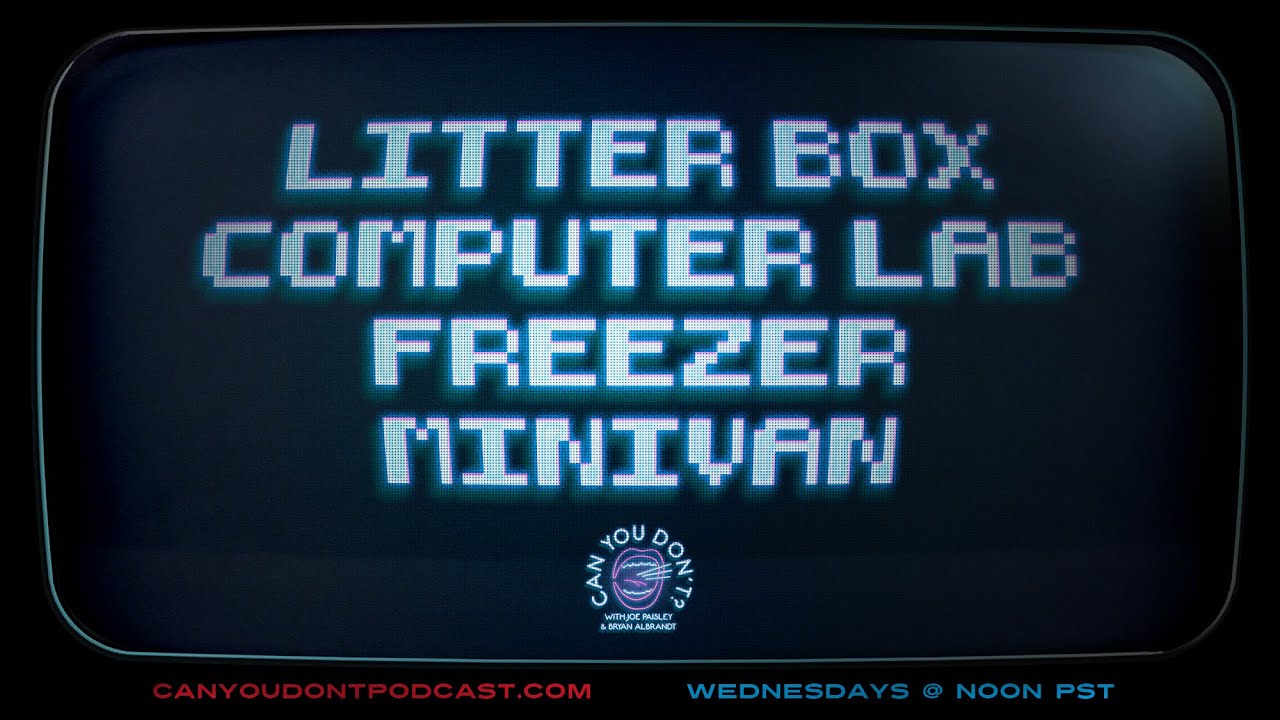 Can You Don't? | Litter Box. Computer Lab. Freezer. Minivan. - YouTube