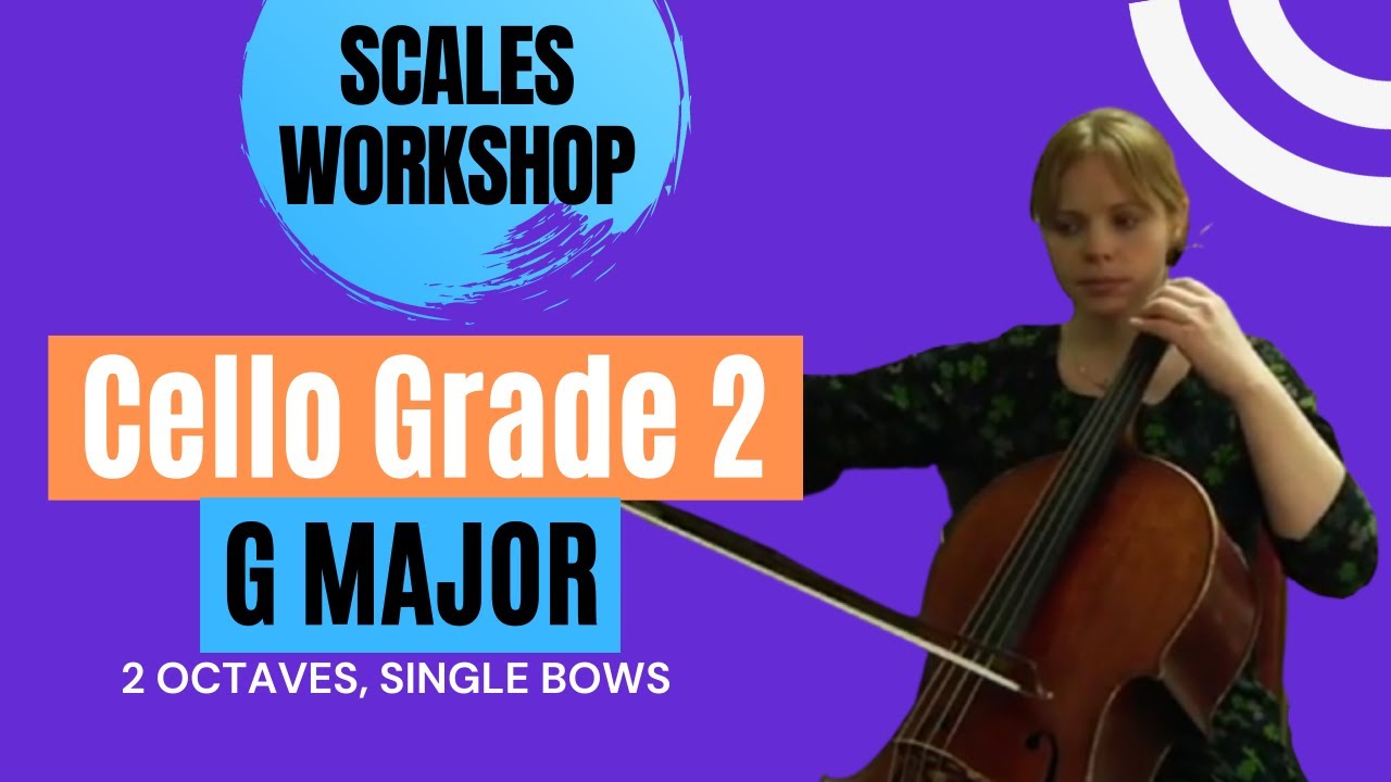 Scales Workshop - Cello Grade 2 - G Major: 2 Octaves, Single Bows - YouTube