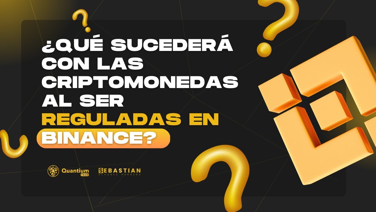 🔴qué Sucederá Con Las Criptomonedas Al Ser Reguladas En Binance Youtube